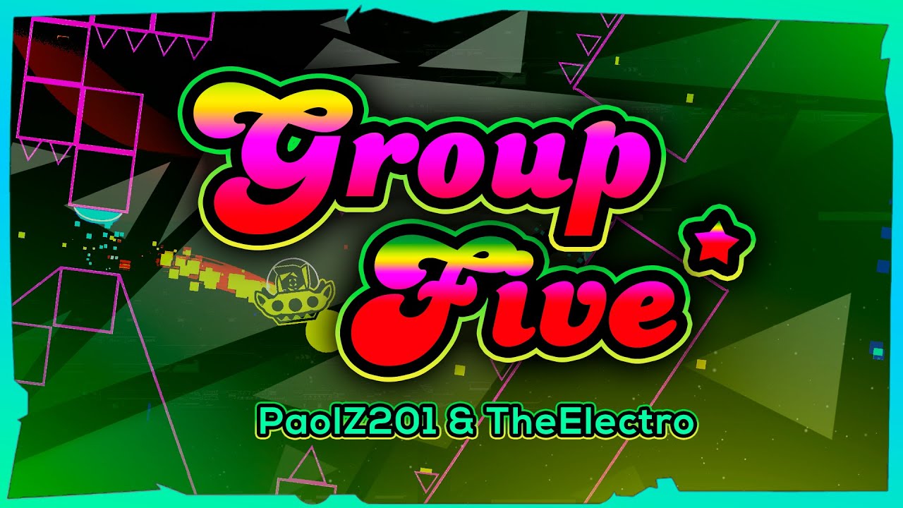 Group Five [Layout] by PaolZ201 & TheElectro | Geometry Dash - YouTube