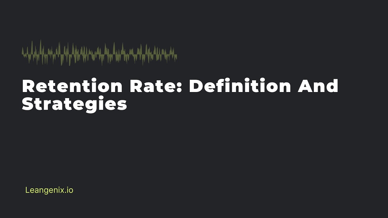 Retention Rate Definition And Strategies - YouTube