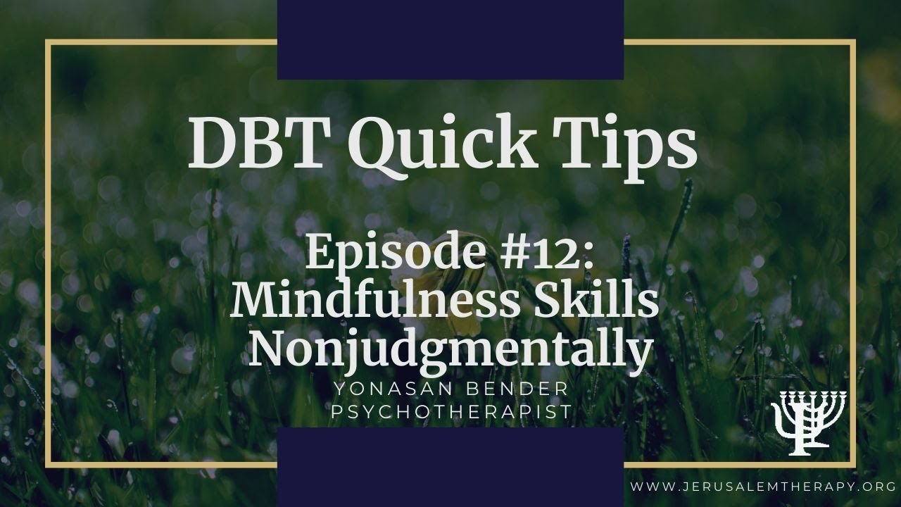 "Nonjudgmentally": How To End Criticism - DBT Quick Tips (2020) - YouTube
