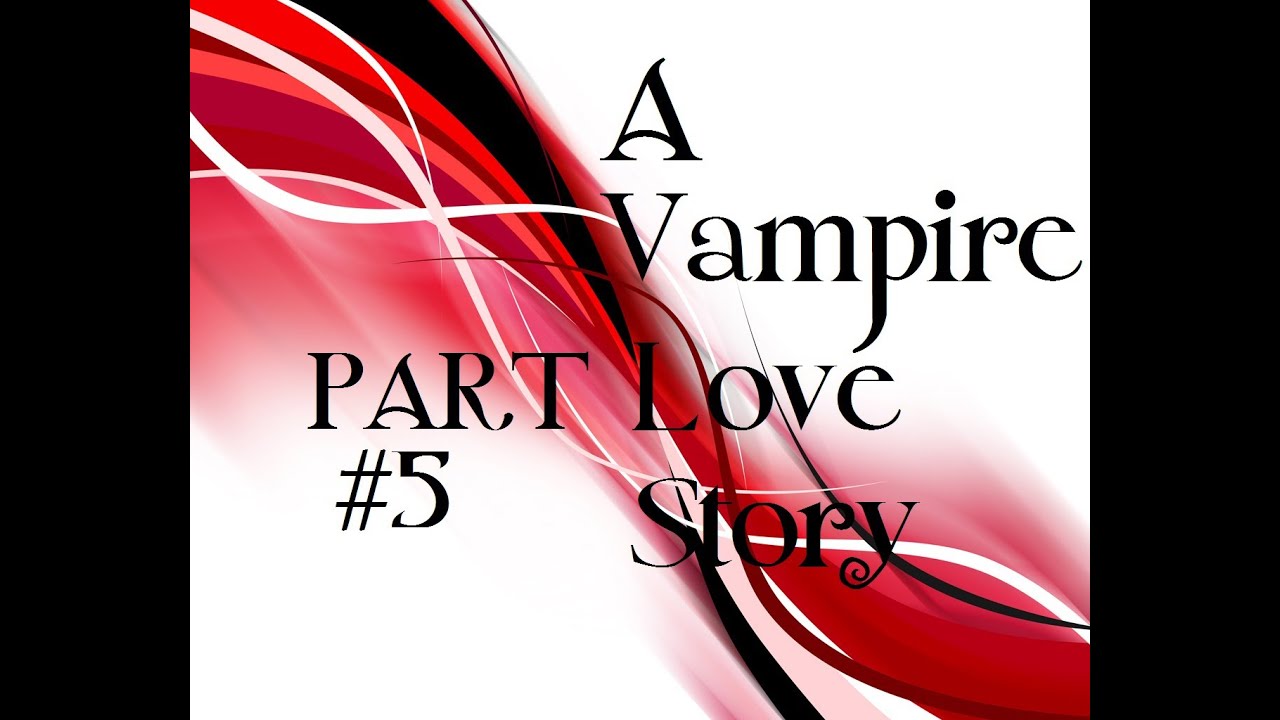 Lps Movie: A Vampire Love Story Part #5 - YouTube