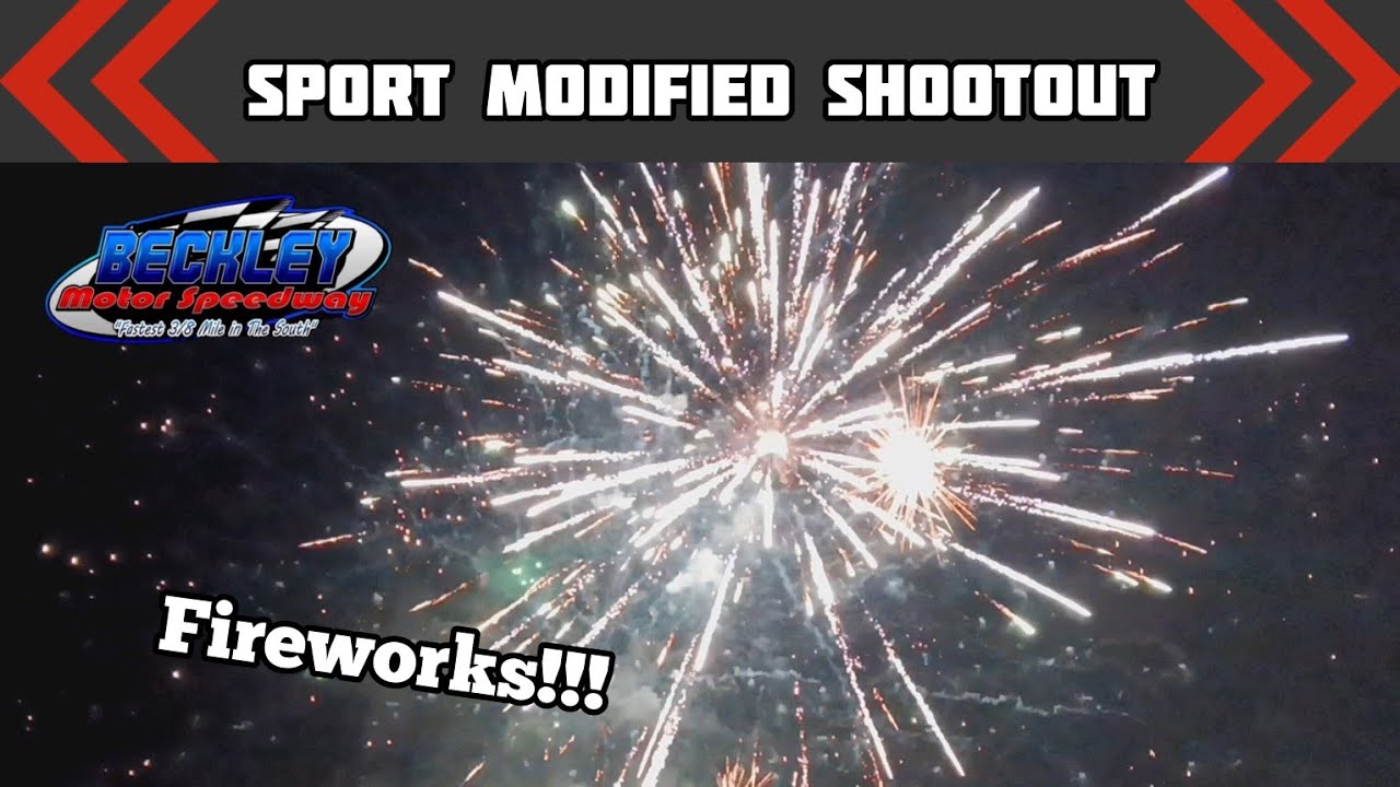 Beckley Motor Speedway | Sport Modified Shootout | Fireworks Show (7/6 ...