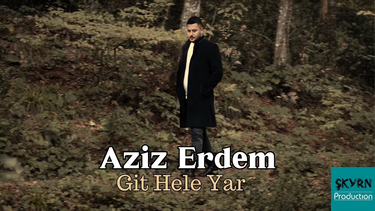 Aziz Erdem - Git Hele Yar - YouTube