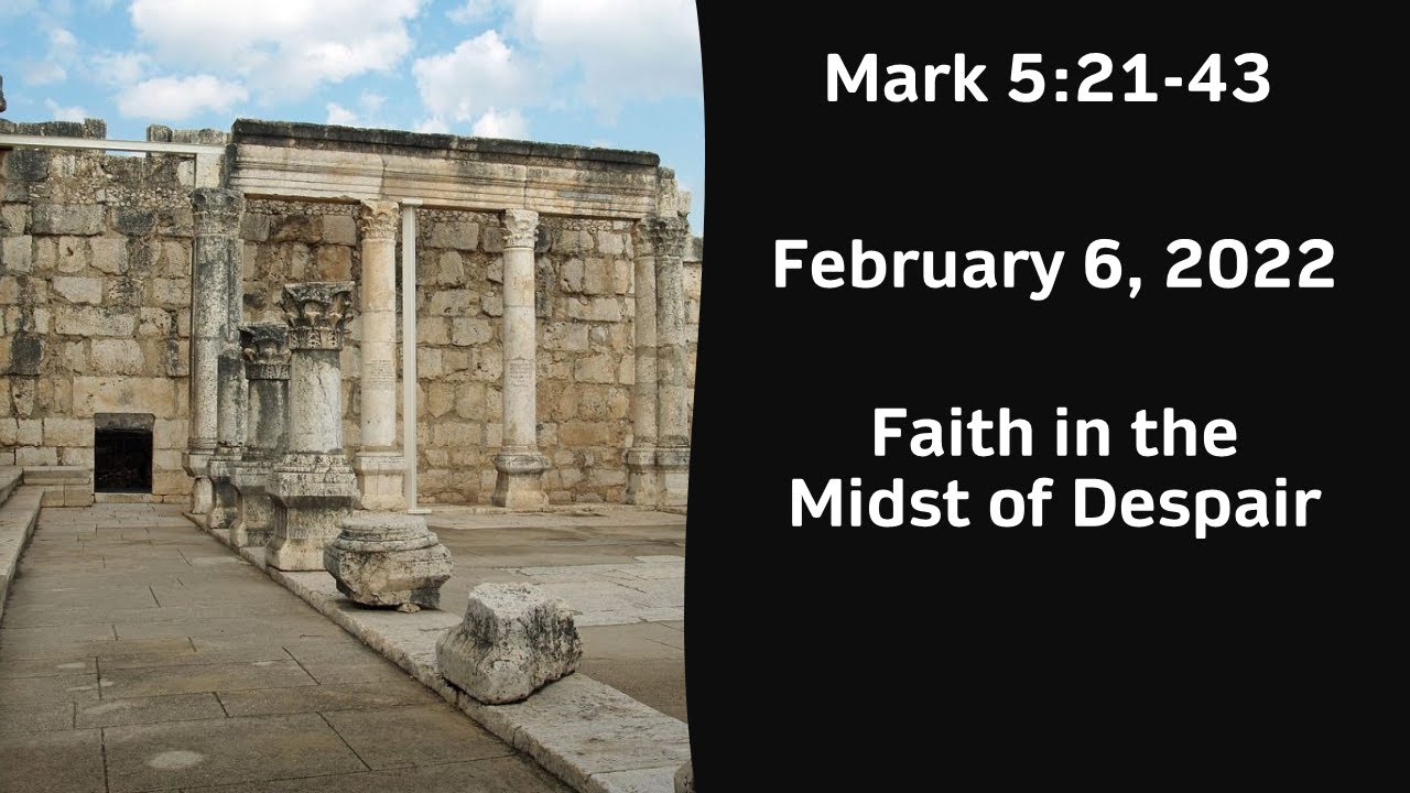 Faith in the Midst of Despair. Mark 5:21-42 - YouTube