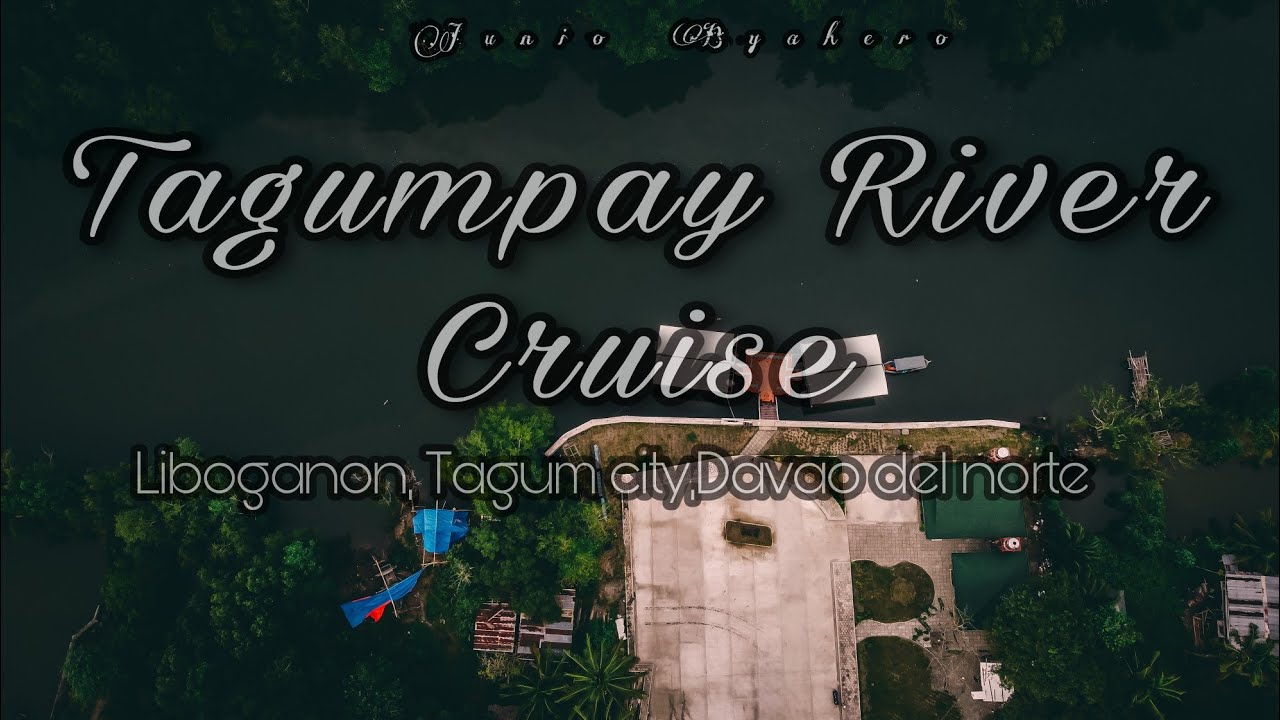 TAGUMPAY RIVER CRUISE | Liboganon, Tagum city | With Aerial video - YouTube