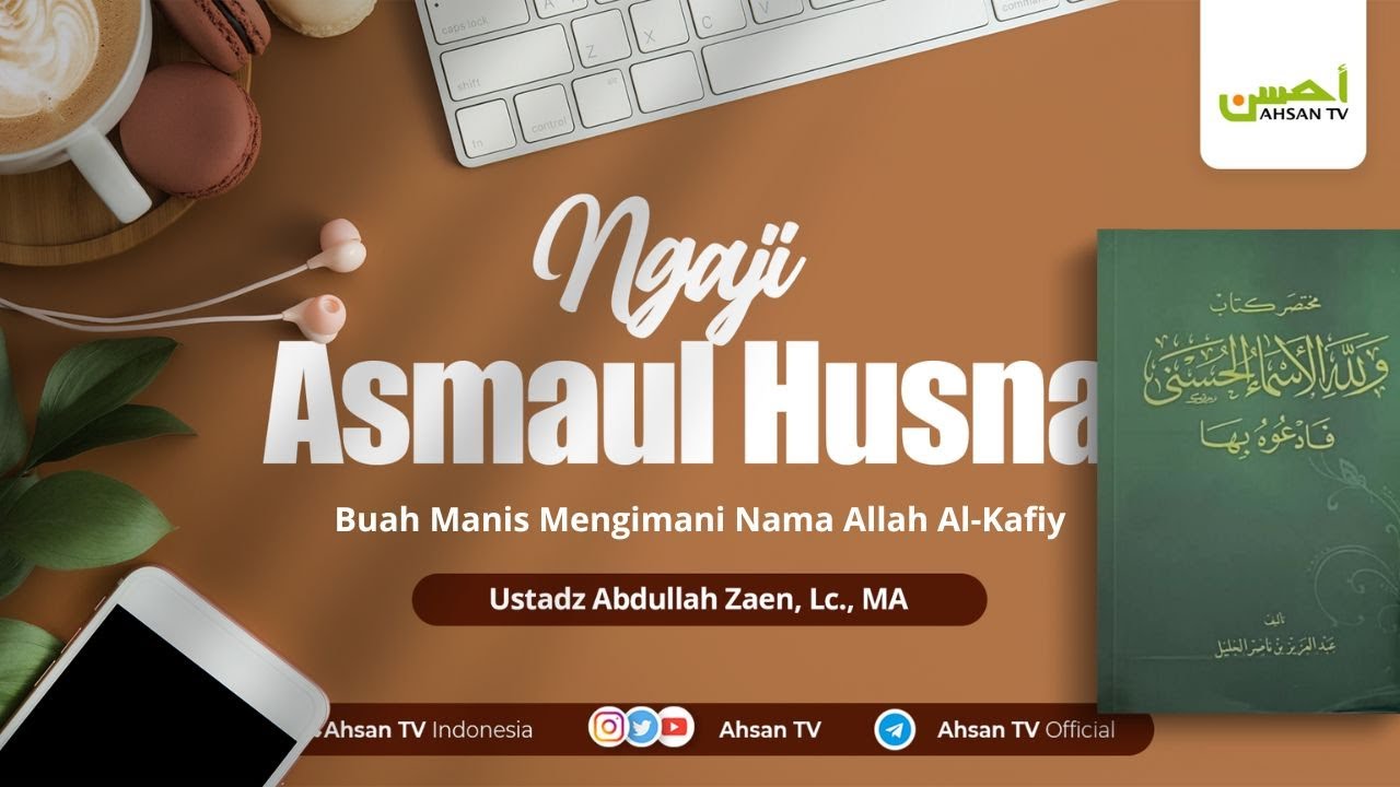 Ust Abdullah Zaen Lc M A Ngaji Asmaul Husna Buah Manis