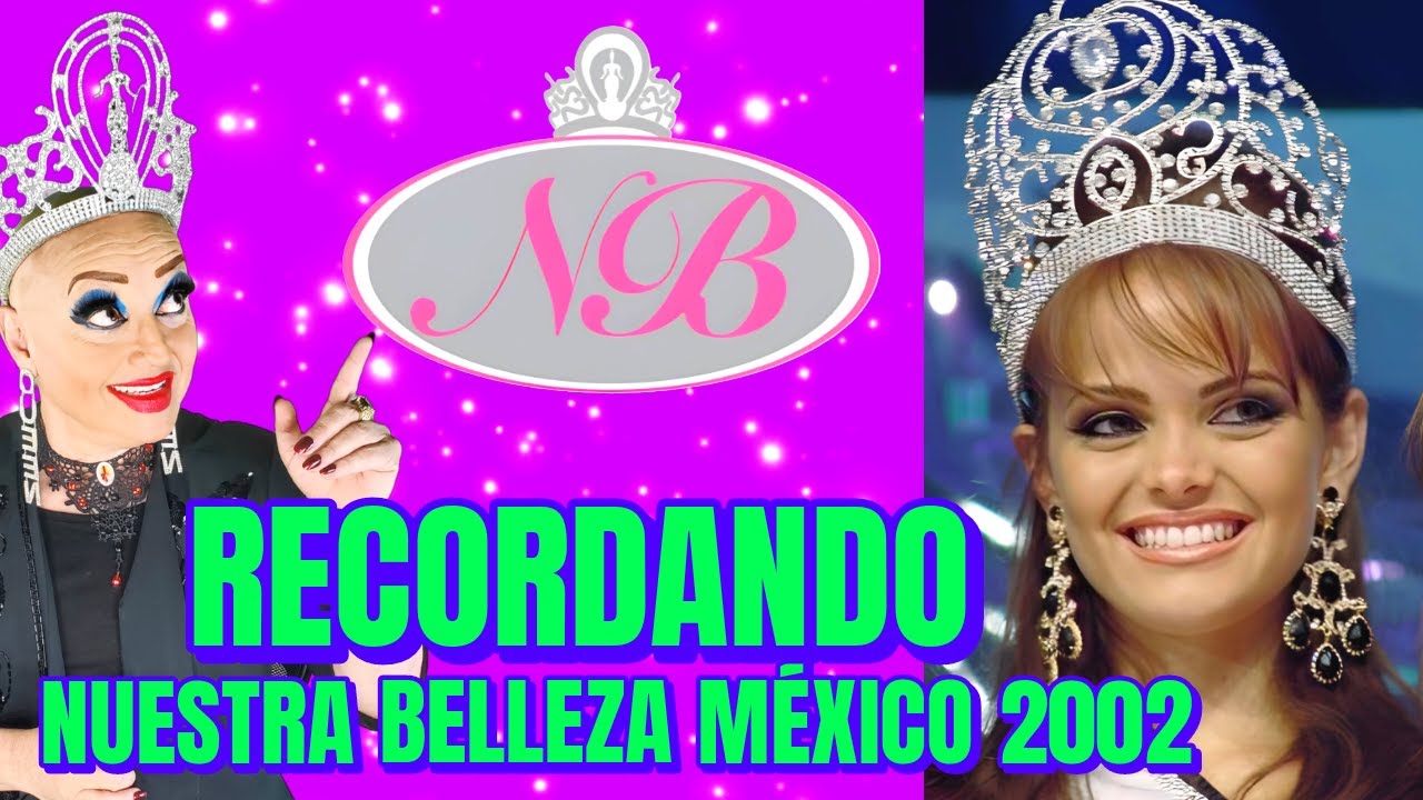 🔴 LIVE RECORDANDO NUESTRA BELLEZA MÉXICO 2002 - YouTube