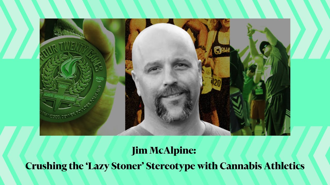 Jim McAlpine: Crushing the ‘Lazy Stoner’ Stereotype with Cannabis ...