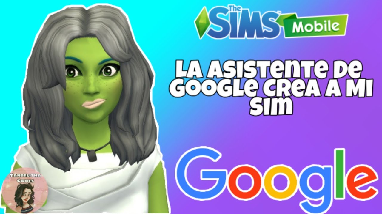 La Asistente De Google Crea A Mi Sim🙊-Versión Los Sims Móvil🔸️ - YouTube