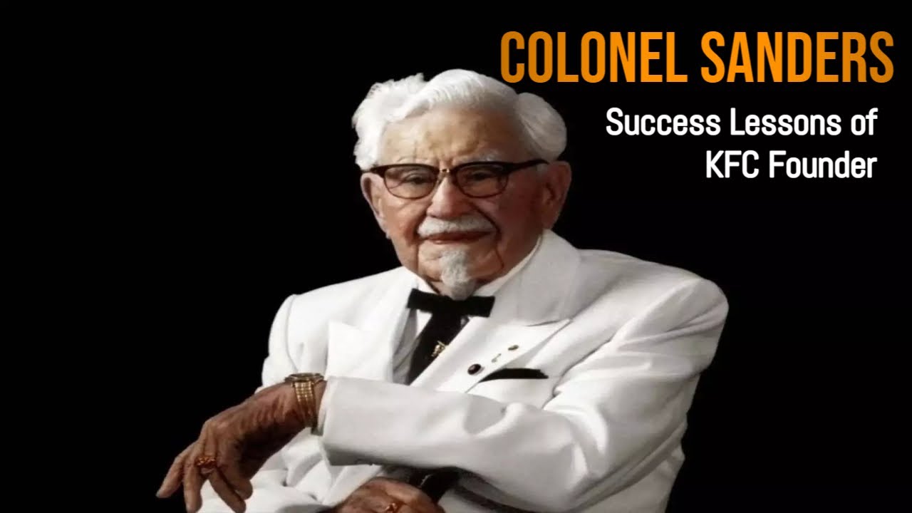 Colonel Sanders - KFC Motivational Quotes: Success Lessons of KFC ...