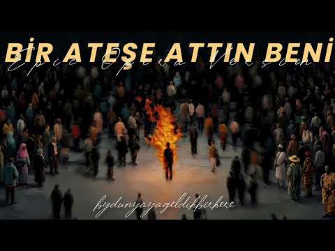 Kamuran Akkor - Bir Ateşe Attın Beni  | Epic Opera Version (Soprano Cover)