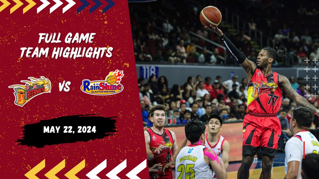 San Miguel Beermen vs. Rain or Shine ElastoPainters | May 22, 2024 ...