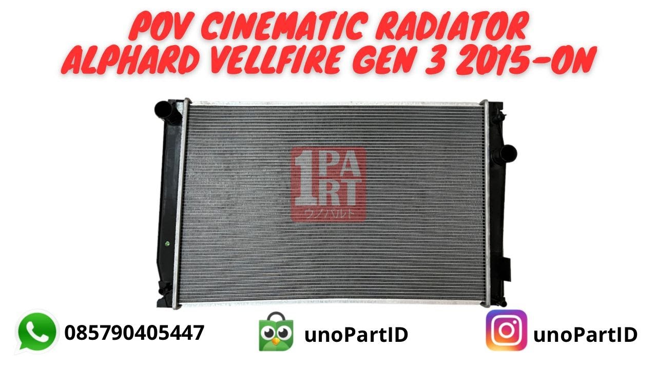 Unboxing Radiator Toyota Alphard Vellfire Gen 3 2015-ON by unoPart ...