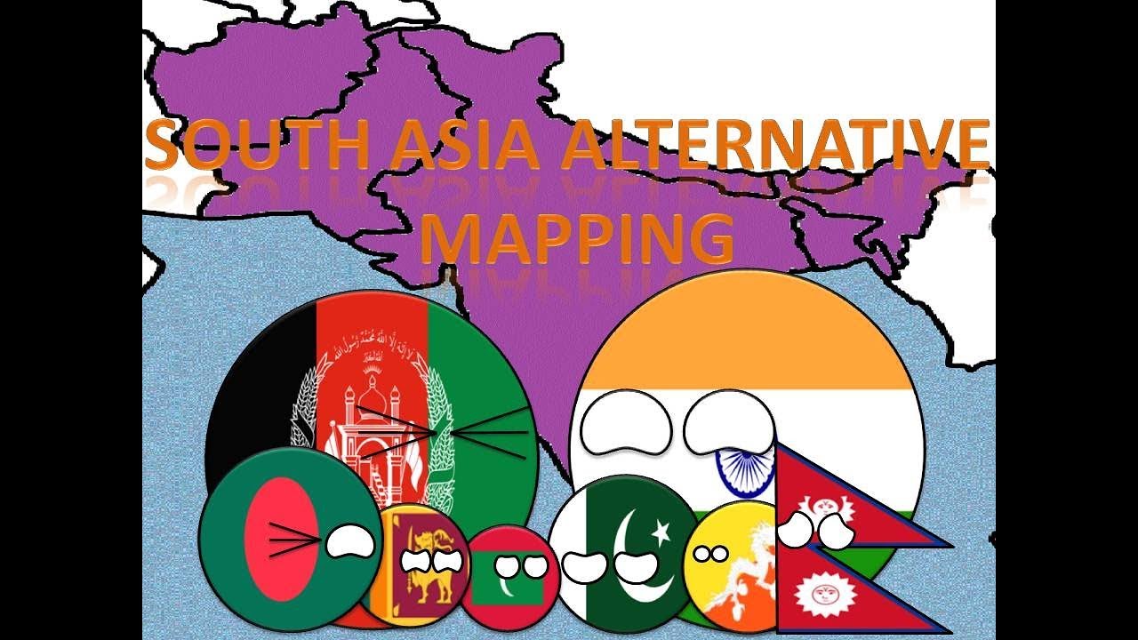 South Asia Alternative Mapping in CountryBalls. - YouTube