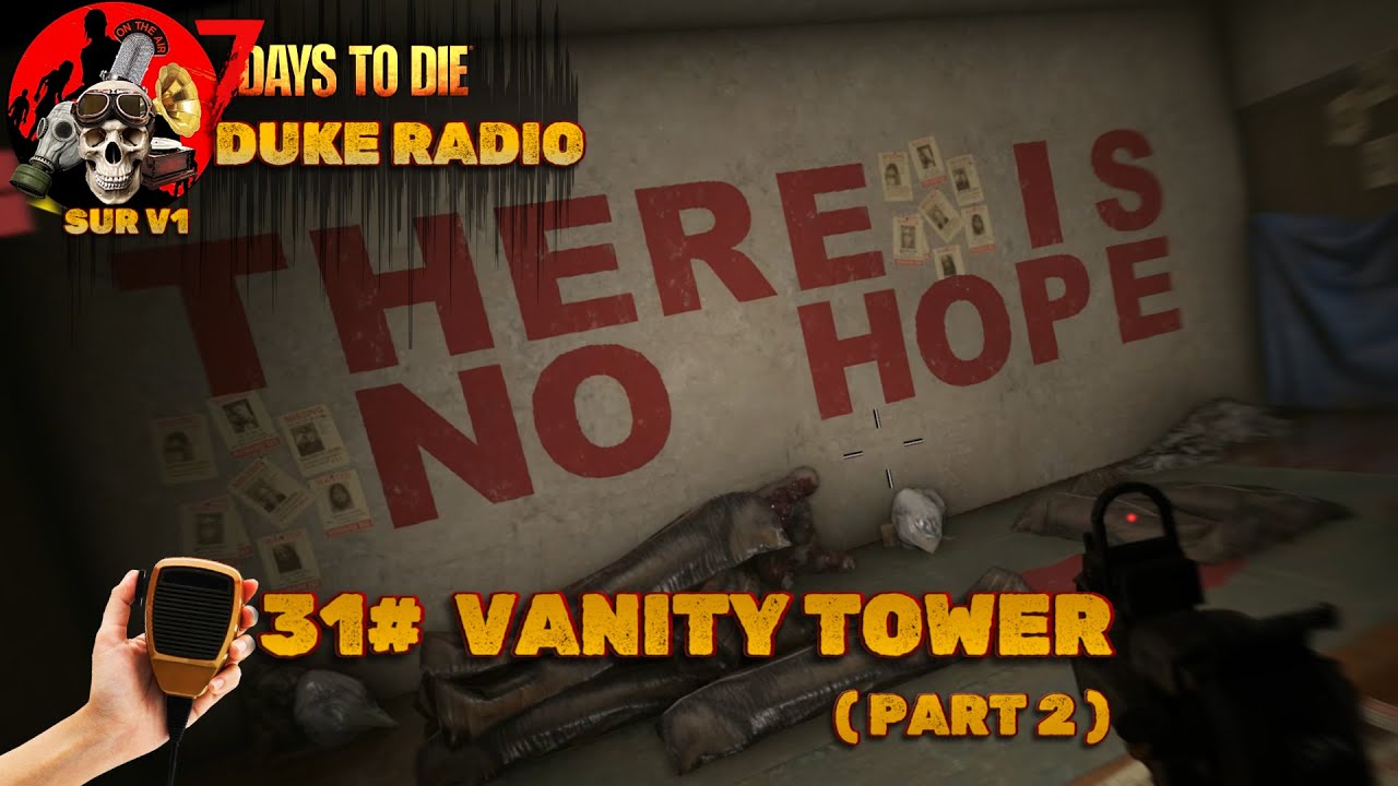 DUKE RADIO V1 E.31 "VANITY TOWER (PART 2)" #7daystodie - YouTube