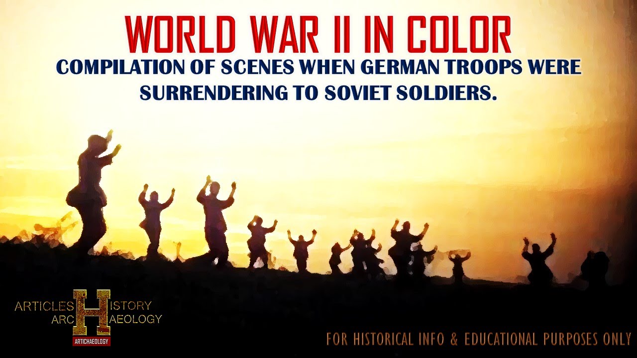 COMPILATION OF SCENES WHEN GERMAN TROOPS WERE SURRENDERING TO SOVIET ...