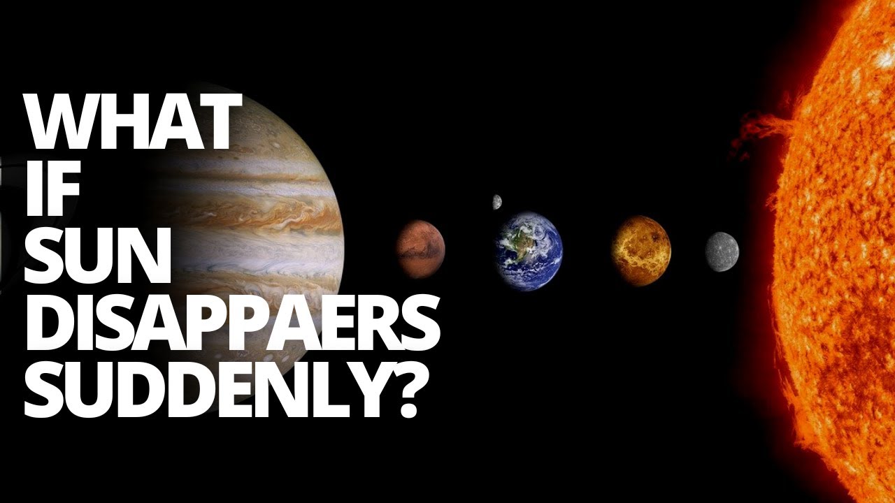 What will Happen if the sun Disappears for 5 seconds? | What If the Sun ...