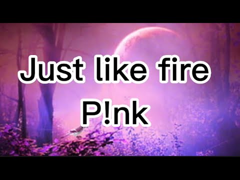 P!nk - just like fire (lyrics) - YouTube