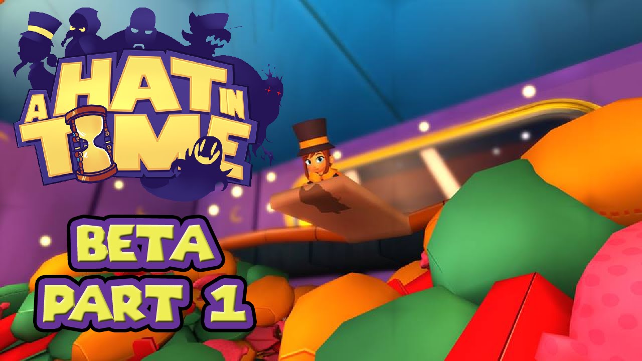 Let's Play A Hat in Time Beta Build - Part 1 - YouTube