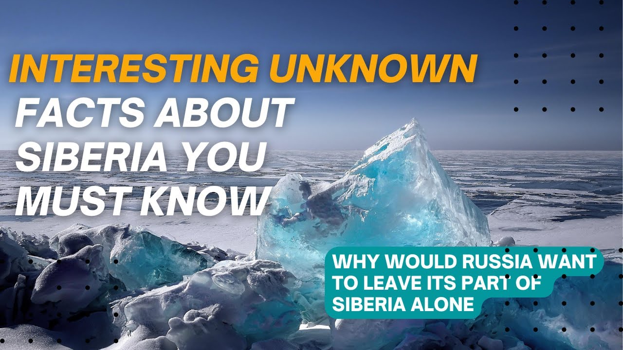 Facts about Siberia you must know | Siberia Unknown interesting Facts ...
