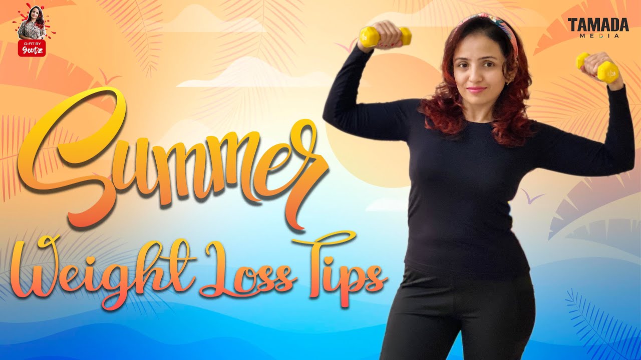 Summer Weight Loss Tips | G-FIT by Geetz | GeethuPrasobh - YouTube