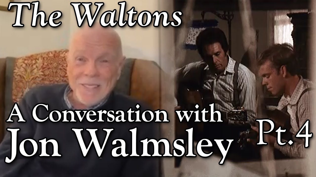 The Waltons - A Conversation with Jon Walmsley - Part 4 - behind the ...
