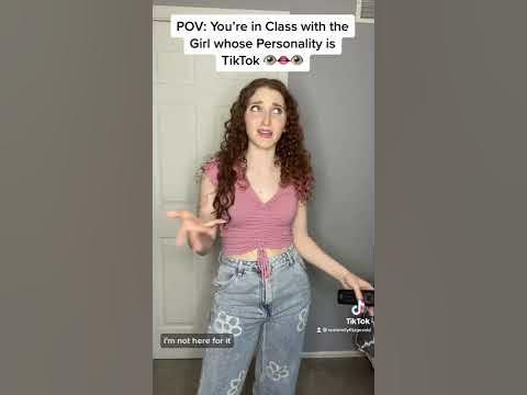 POV: You’re in Class with the Girl whose Personality is TikTok🙊 - YouTube