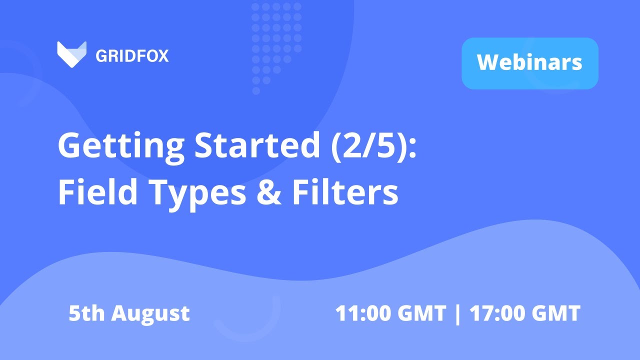 Getting Started with Gridfox: Field Types & Filters (Webinar Series 2/5) 🦊 - YouTube