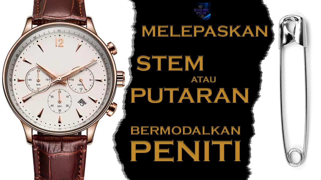 CARA MELEPAS STEM ATAU PUTARAN JAM TANGAN - HOW TO REMOVE STEM IN THE ...