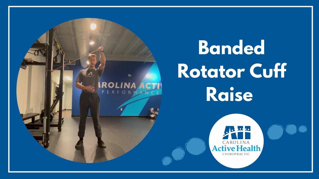 Banded Rotator Cuff Raise / Greenville, South Carolina Chiropractor ...