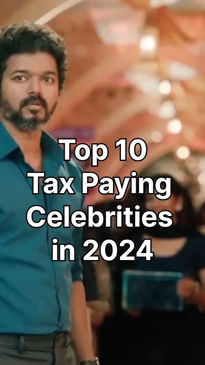 Top 10 Highest Tax Paying Celebrities In 2024 #bollywood #taxpaying # ...