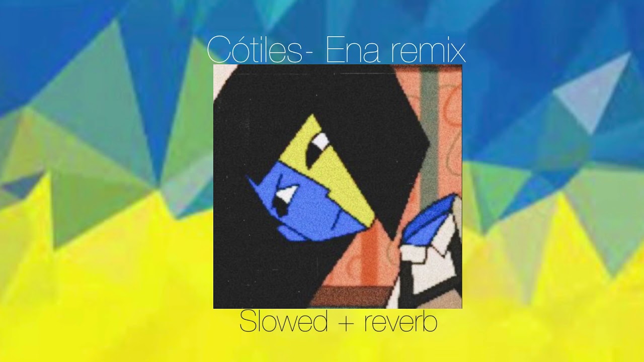 Cótiles- Ena Remix|slowed + reverb|Enjoy Ena fans :) - YouTube