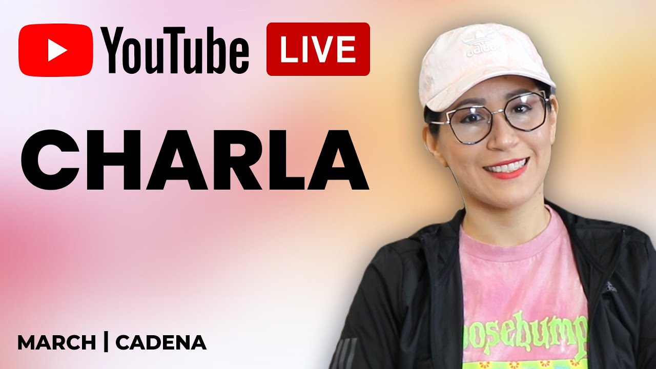 Charla | March Cadena | Español - YouTube