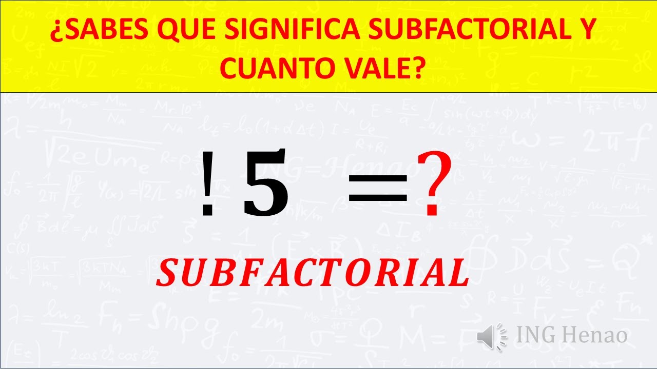 ¿SABES QUE SIGNIFICA SUBFACTORIAL Y CUANTO VALE ? - YouTube