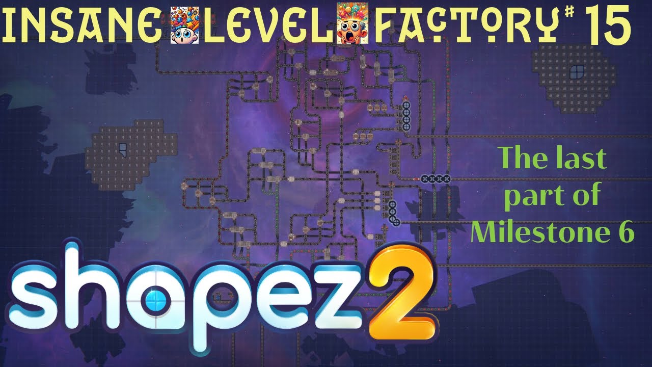 Shapez 2 -ep 15 - Finish Milestone 6 - YouTube