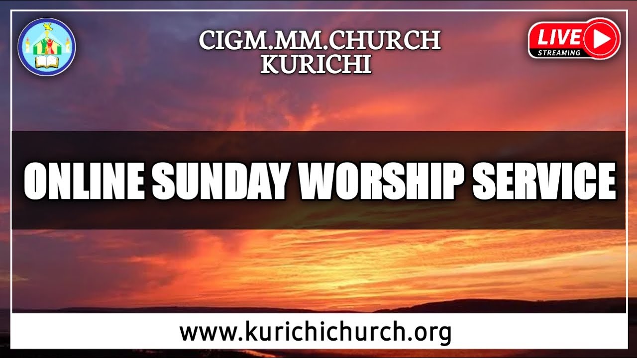 || SUNDAY WORSHIP SERVICE || CIGM.MM.CHURCH KURICHI || 04.07.2021 ...