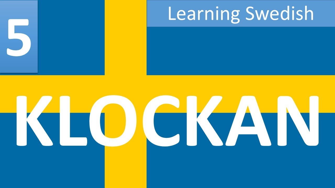 Lesson 5 How to read time (Klockan) in Swedish - YouTube
