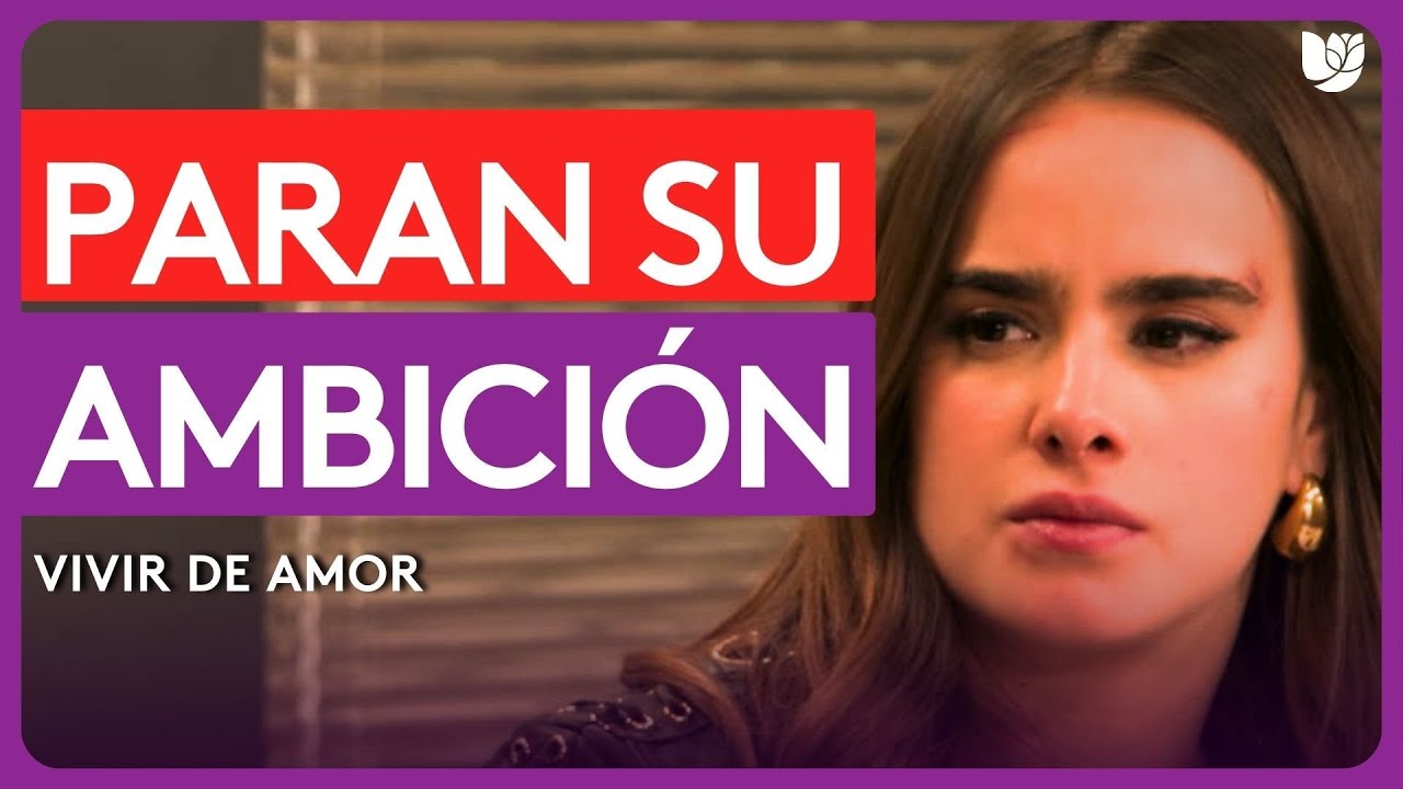 Don Emilio Le Pone Un Alto A La Ambición De Rebeca Vivir De Amor