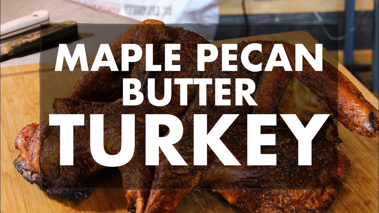 Maple Pecan Butter Turkey with Chef Greg | REC TEC Grills - YouTube