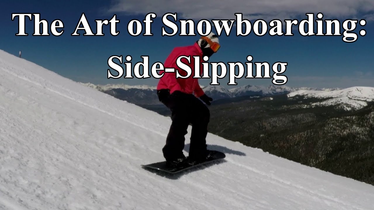 The Art of Snowboarding: Side-Slipping - YouTube