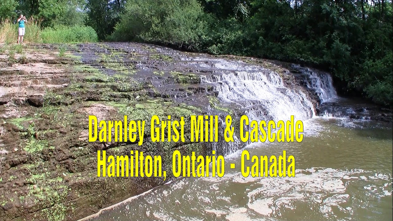 Darnley Grist Mill and Cascade, Hamilton, Ontario - Canada - YouTube