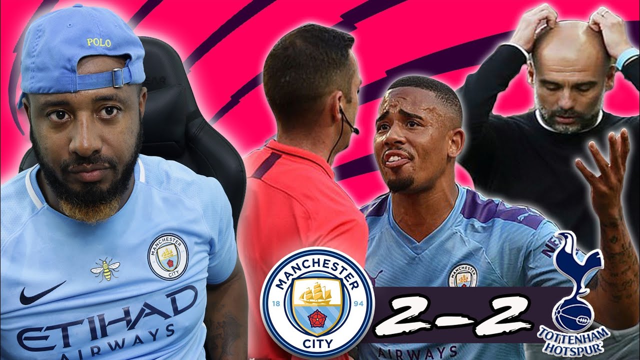 VAR Is Destroying Football | Man City 2-2 Tottenham | 2019/20 English ...