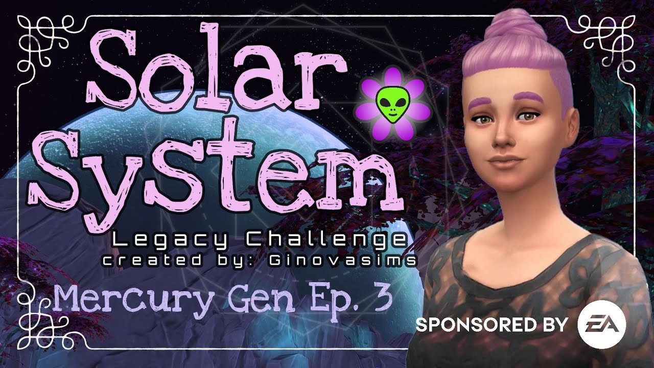 Solar System Legacy: Mercury Gen Ep. 3 {A Sims 4 Legacy LP} #eapartner ...