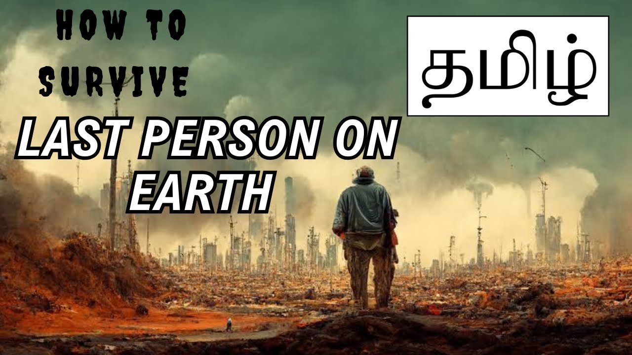 How to survive you were the last person on the earth? | Tamil | - YouTube