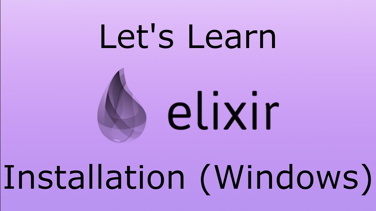 Let's Learn Elixir - Installation (Windows) - YouTube