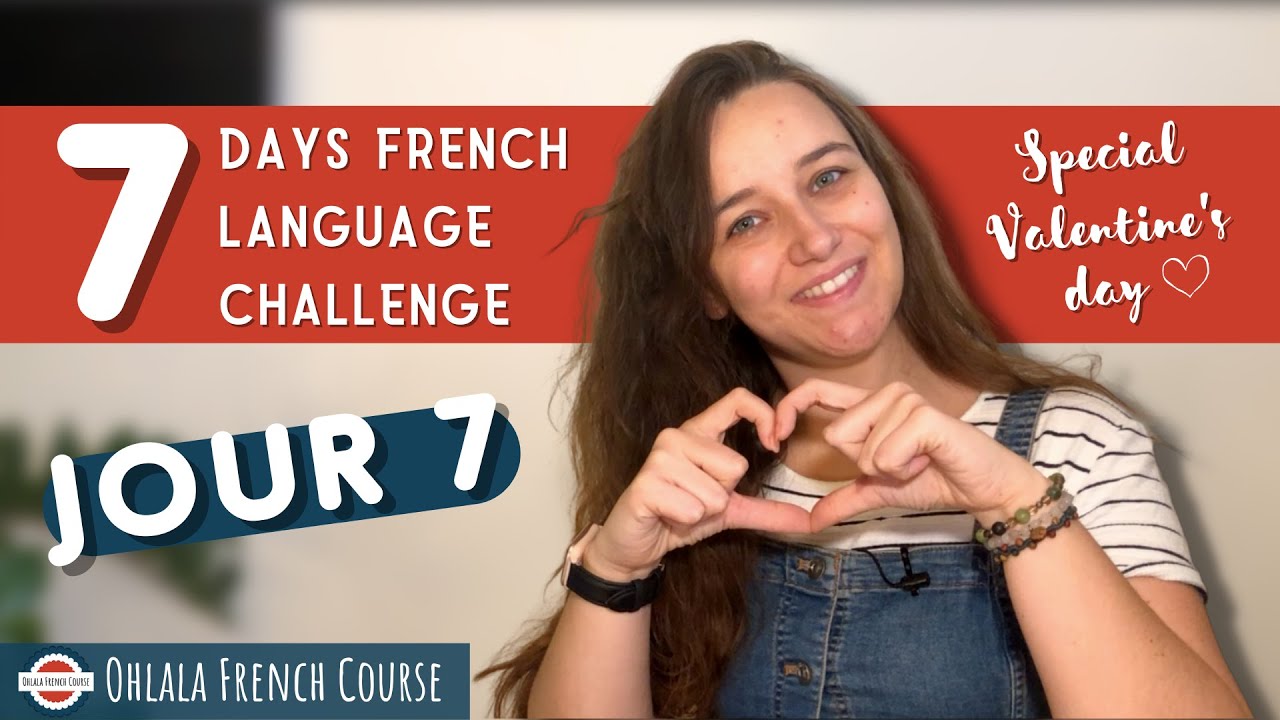Day 7️⃣ | 7-D French Language Challenge : Speak French for Valentine's ...