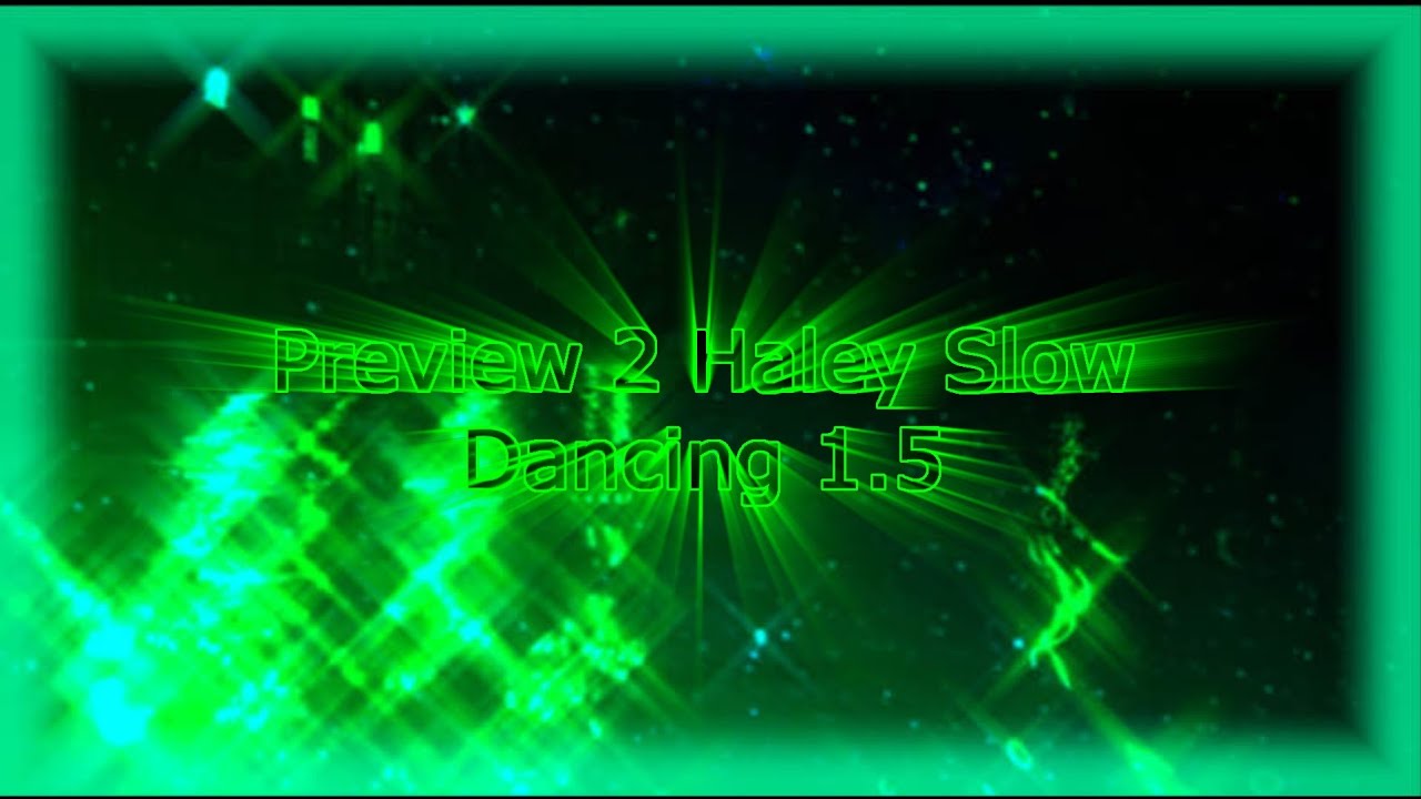 Preview 2 Haley Slow Dancing 1.5 - YouTube