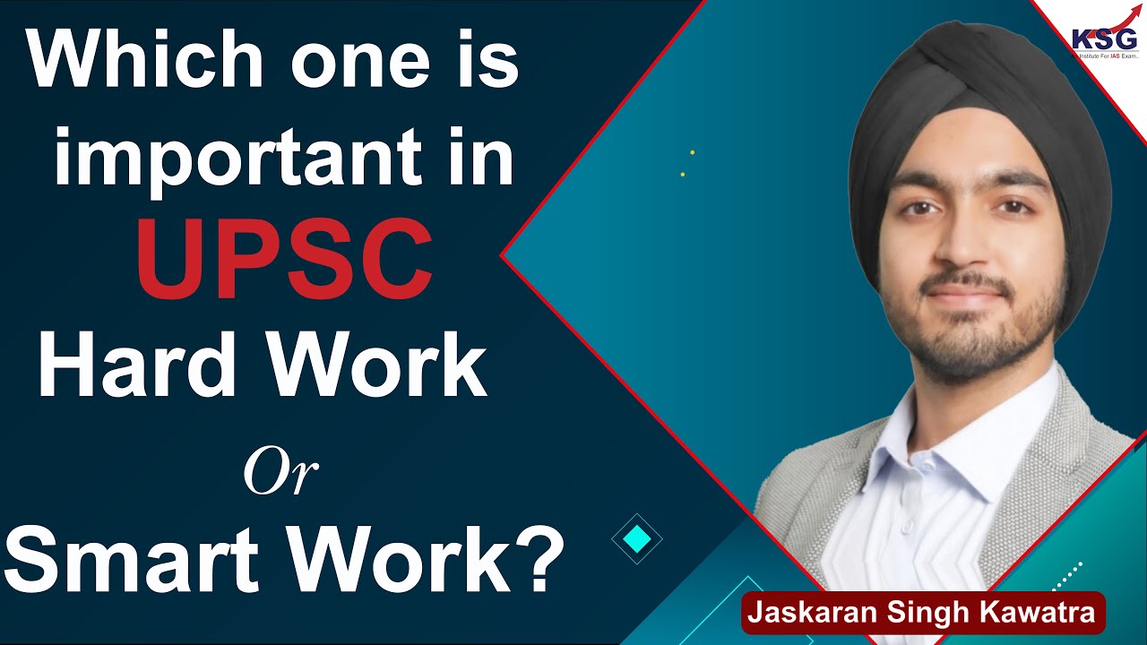 Which one is Important in UPSC Hard Work or Smart Work ? | JASKARAN ...