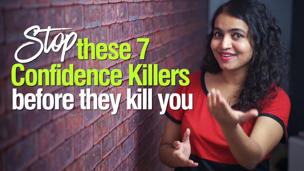 Stop these 7 Confidence Killers before they kill you | New Upload ...