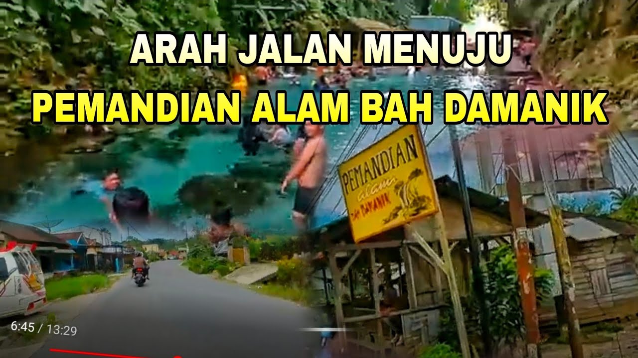 ARAH JLN KE PEMANDIAN ALAM BAH DAMANIK - YouTube
