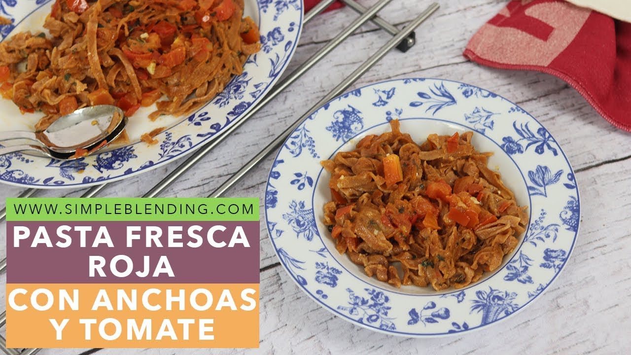 PASTA FRESCA ROJA CON ANCHOAS Y TOMATE | Pasta casera integral con ...